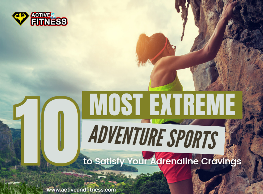 The 10 Most Extreme Sports to Satisfy Your Adrenaline Cravings - Active ...